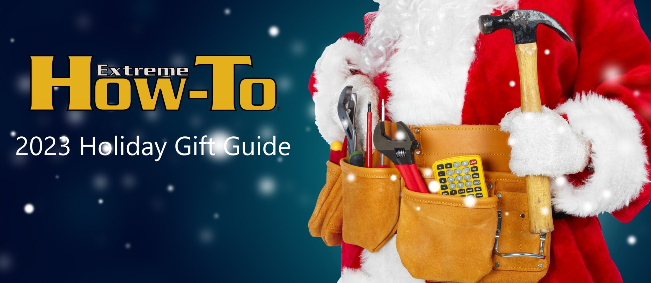 2023 Holiday Gift Guide - Extreme How To